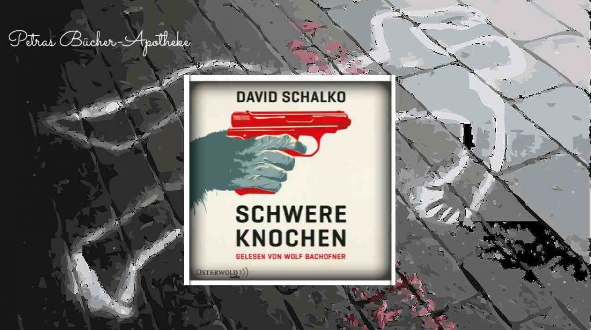 Schwere Knochen (David Schalko) – Petras Bücher-Apotheke
