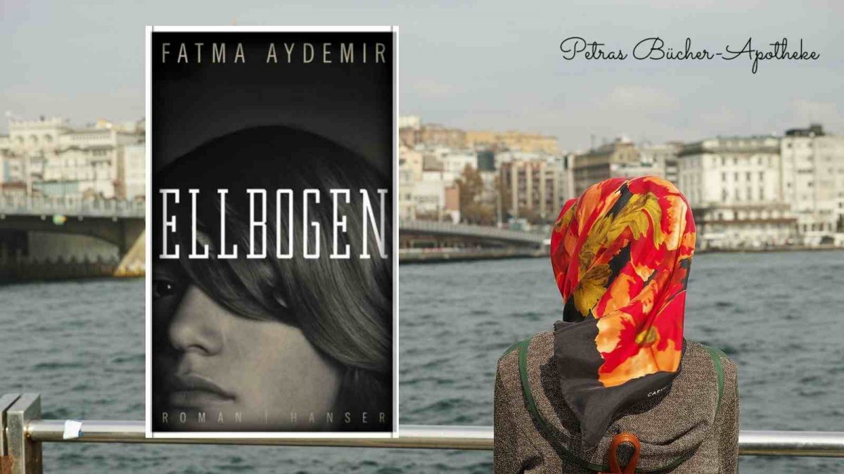 Ellbogen (Fatma Aydemir) – Petras Bücher-Apotheke