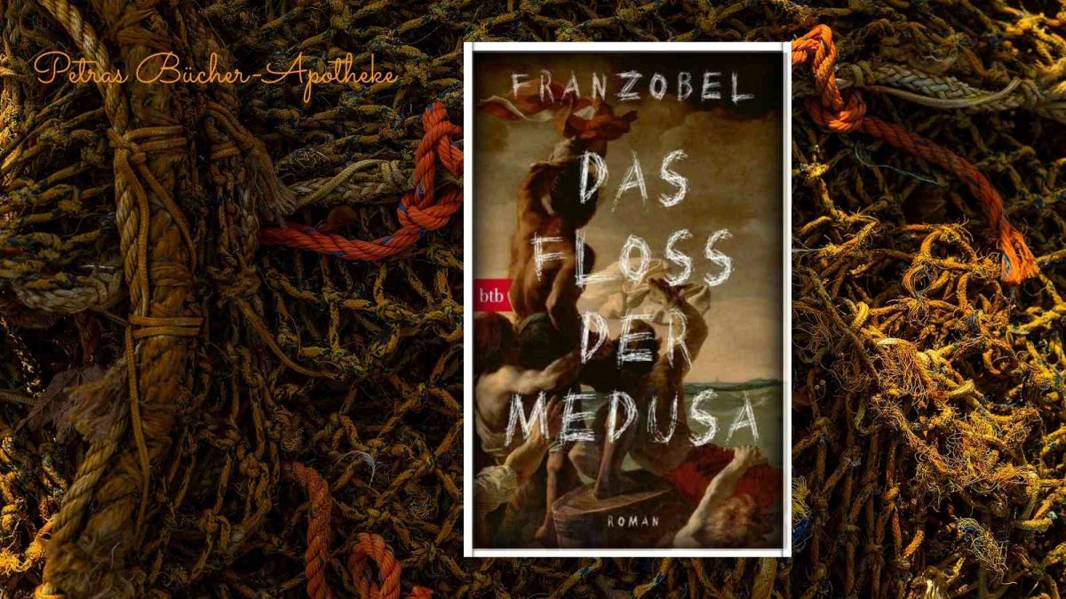 Das Floss der Medusa (Franzobel) – Petras Bücher-Apotheke