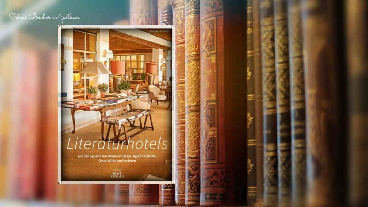 Literaturhotels (Barbara Schaefer) – Petras Bücher-Apotheke