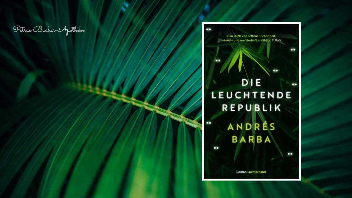 Die leuchtende Republik (Andrés Barba) – Petras Bücher-Apotheke